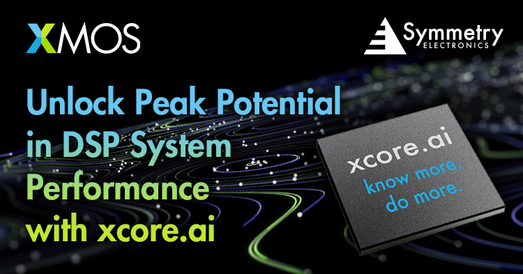 Unlock Peak Potential In Dsp System Performance With Xcore® Ai Symmetry Electronics