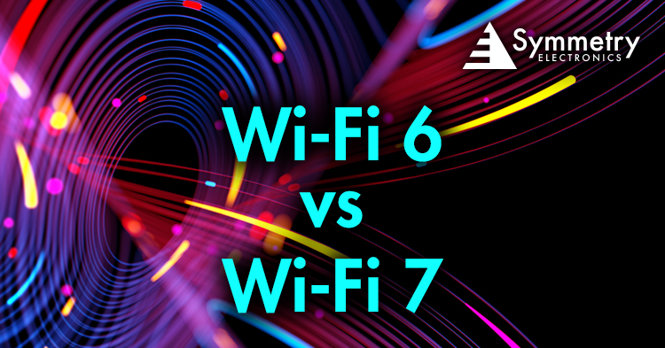Wi-Fi 6 vs Wi-Fi 7 | Symmetry Electronics